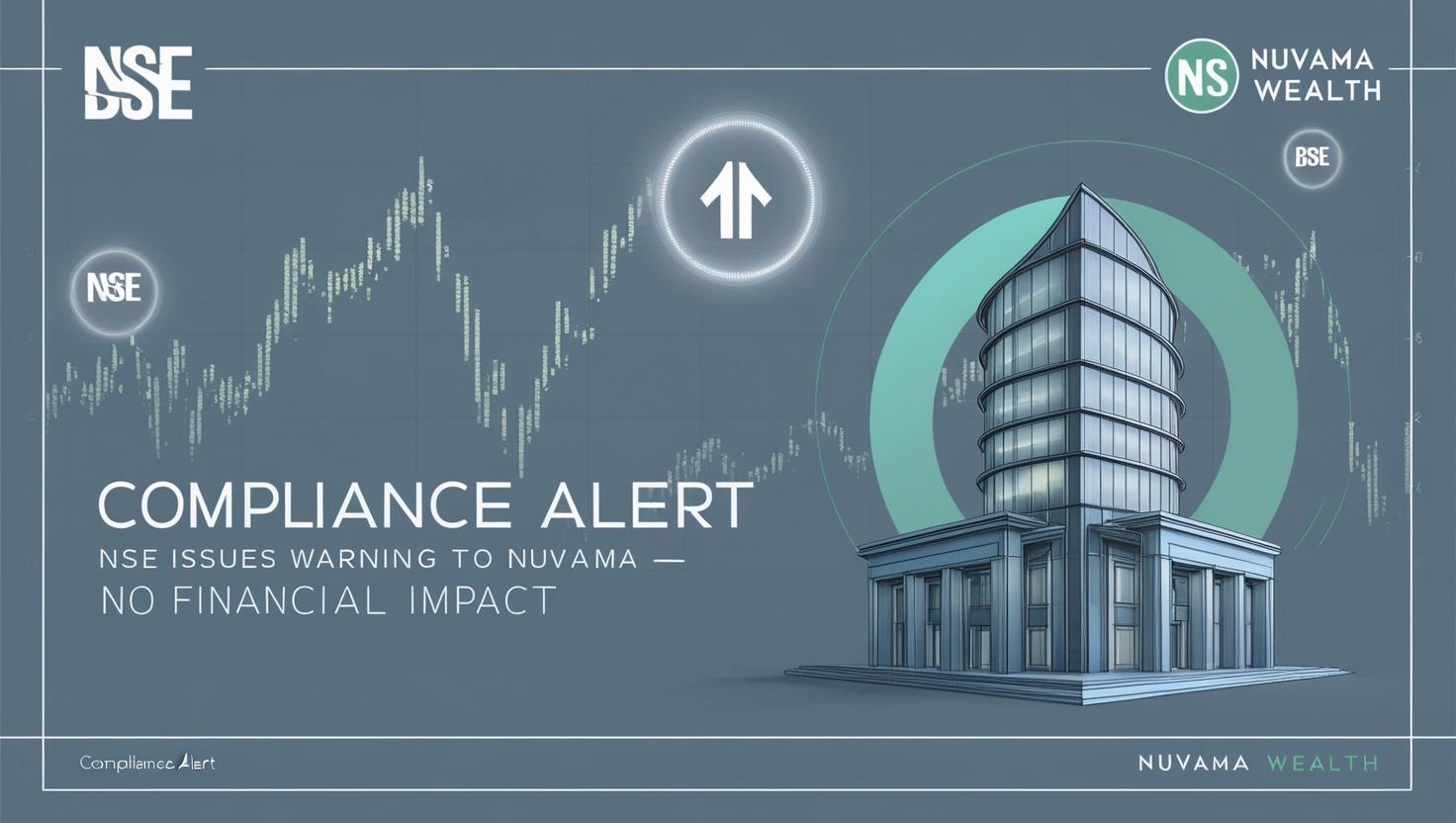 NSE Issues Warning and Penalty to Nuvama Wealth for Minor Reporting ...