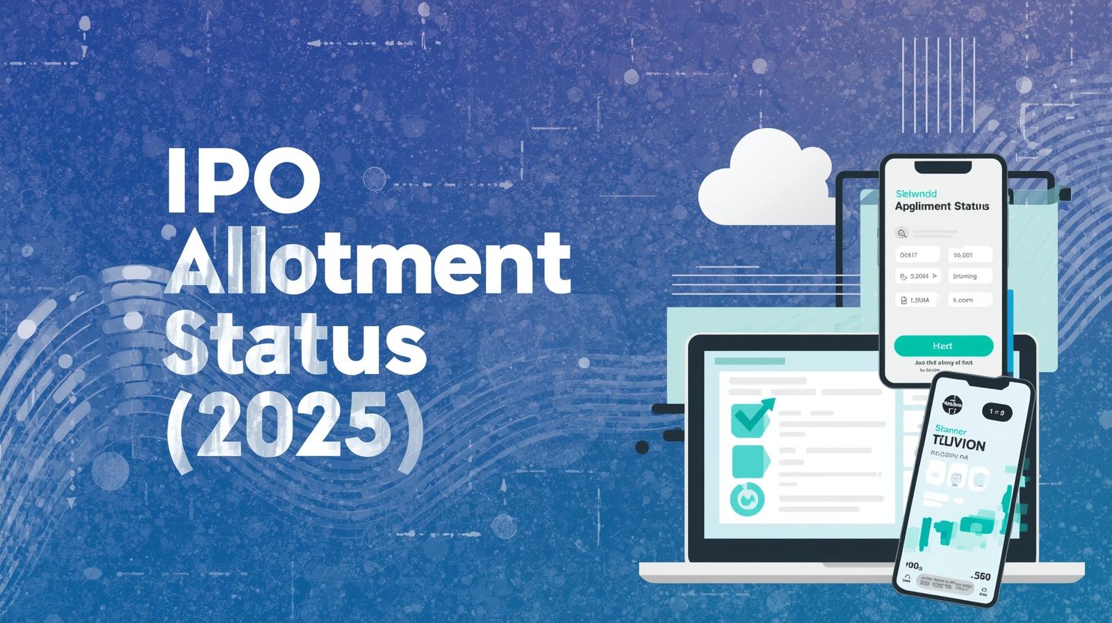 IPO Allotment Status 2025 – Check Latest IPO Allotment Online - Aneri ...