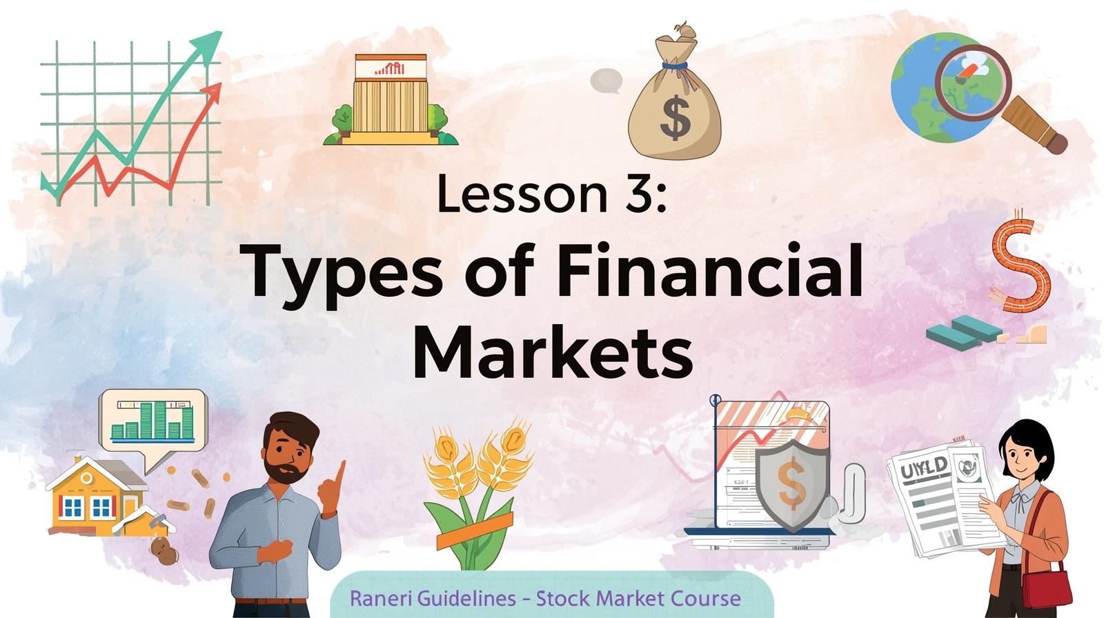 Lesson 3: Types of Financial Markets Explained with Real-Life Examples ...